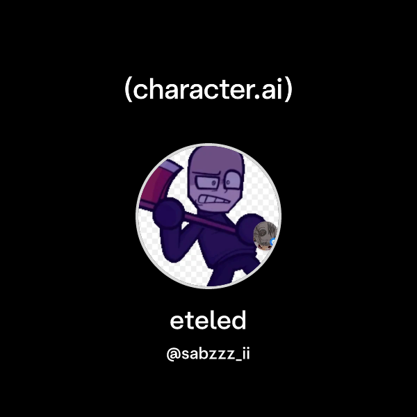 Chat with eteled | character.ai | AI Chat, Reimagined–Your Words. Your World.