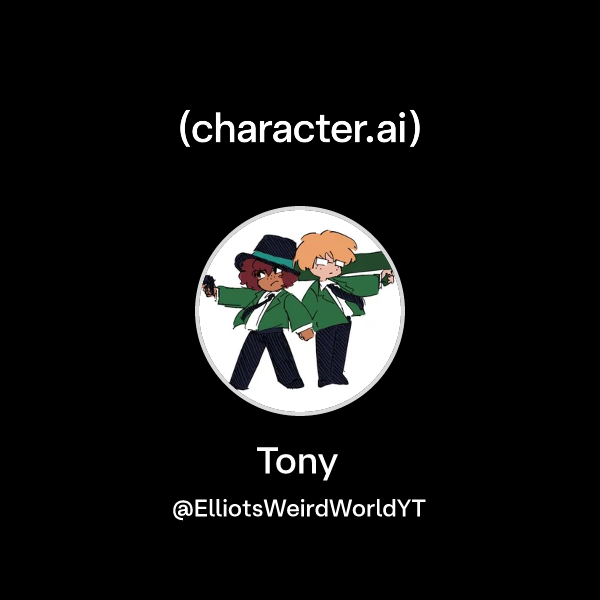 Chat with Tony | character.ai | Personalized AI for every moment of ...