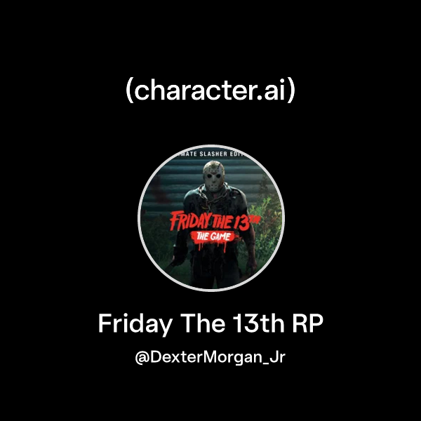 Chat with Friday The 13th RP | character.ai | AI Chat, Reimagined–Your ...