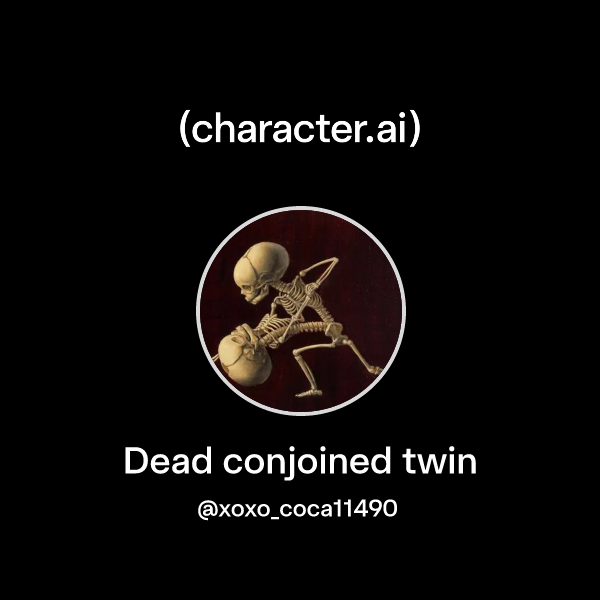 Chat with Dead conjoined twin | character.ai | Personalized AI for ...