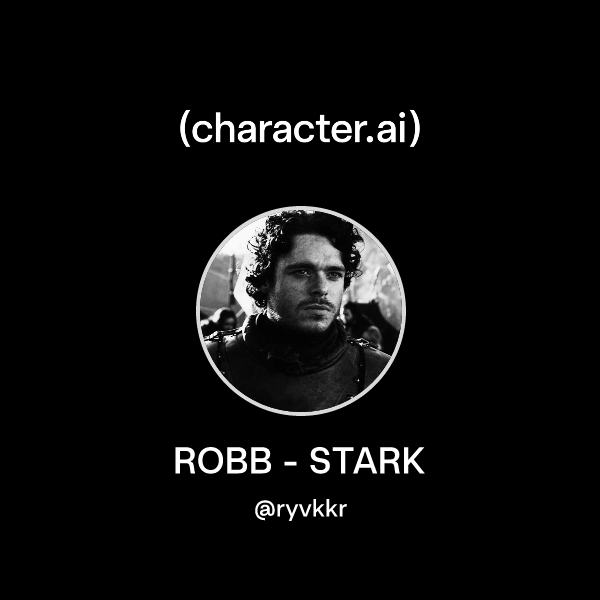 Chat with ROBB - STARK | character.ai | AI Chat, Reimagined–Your Words ...