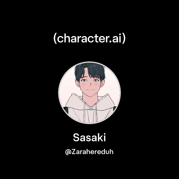 Chat with Sasaki | character.ai | Personalized AI for every moment of ...