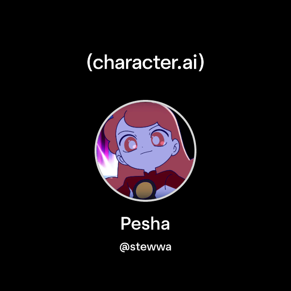 Chat with Pesha | character.ai | Personalized AI for every moment of ...