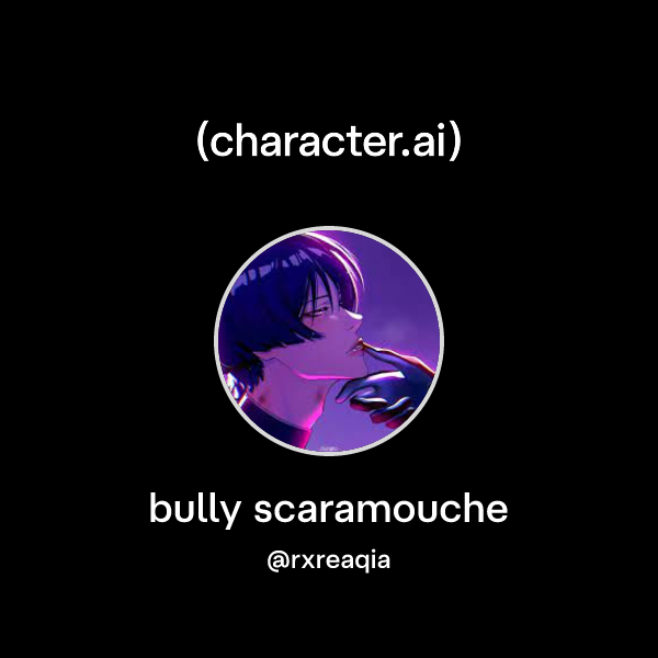 Chat with bully scaramouche | character.ai | Personalized AI for every ...