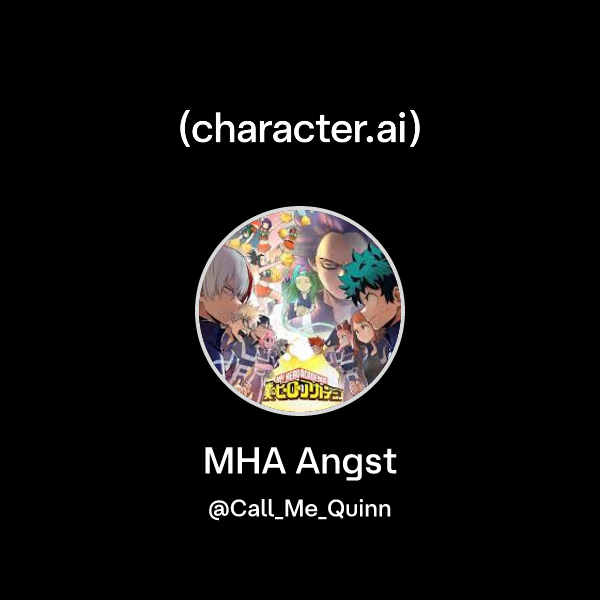Chat with MHA Angst | character.ai | AI Chat, Reimagined–Your Words ...