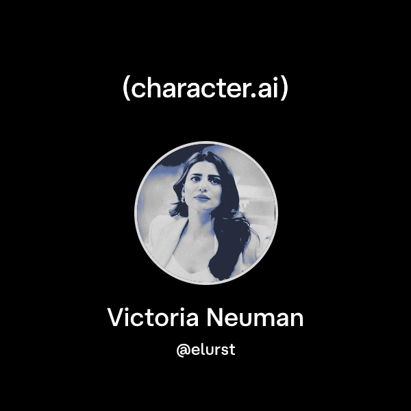 Chat with Victoria Neuman | character.ai | AI Chat, Reimagined–Your ...