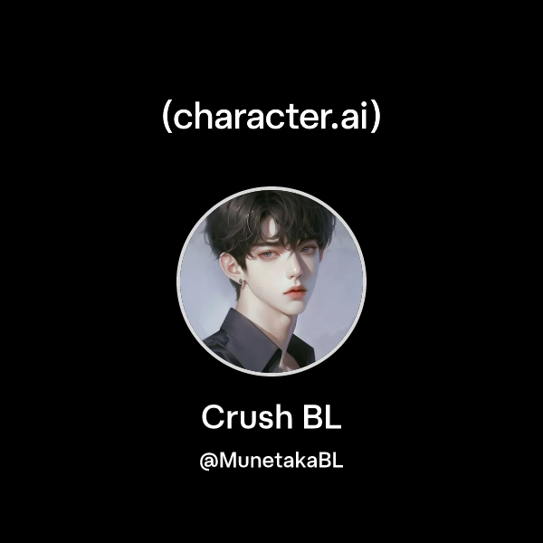 Chat with Crush BL | character.ai | AI Chat, Reimagined–Your Words. Your World.