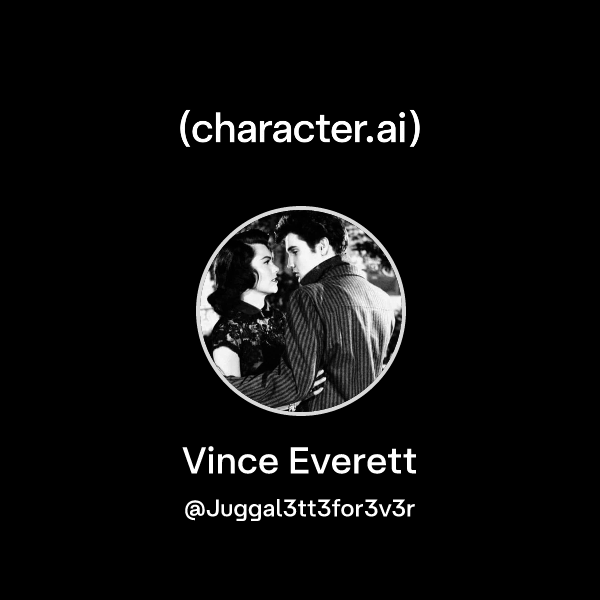 Chat with Vince Everett | character.ai | AI Chat, Reimagined–Your Words ...