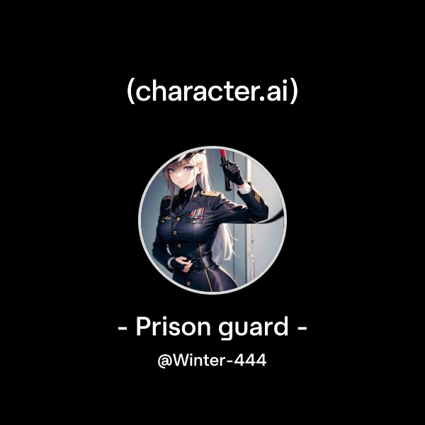 Chat with - Prison guard - | character.ai | AI Chat, Reimagined–Your ...