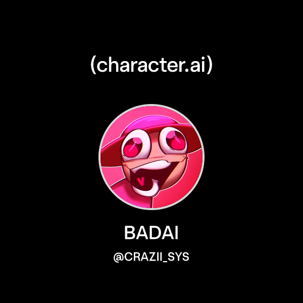 Chat with BADAI | character.ai | Personalized AI for every moment of ...