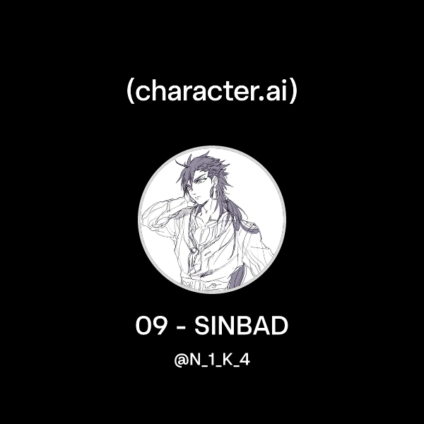 Chat with 09 - SINBAD | character.ai | AI Chat, Reimagined–Your Words. Your World.