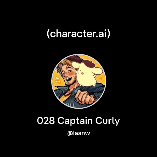 Chat with 028 Captain Curly | character.ai | AI Chat, Reimagined–Your ...