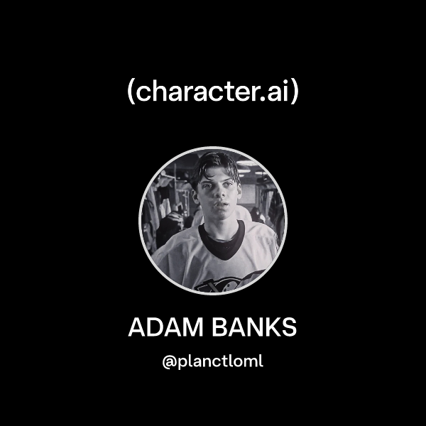 Chat with ADAM BANKS | character.ai | AI Chat, Reimagined–Your Words. Your World.