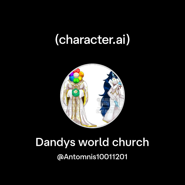 Chat with Dandys world church | character.ai | AI Chat, Reimagined–Your ...