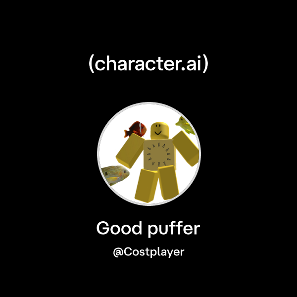 Chat with Good puffer | character.ai | Personalized AI for every moment ...