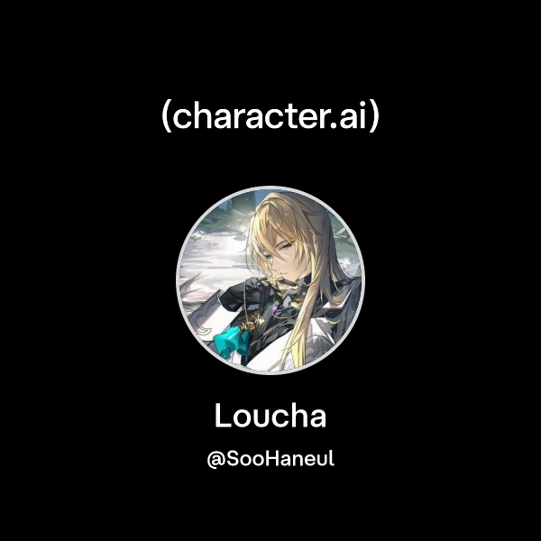 Chat with Loucha | character.ai | AI Chat, Reimagined–Your Words. Your ...