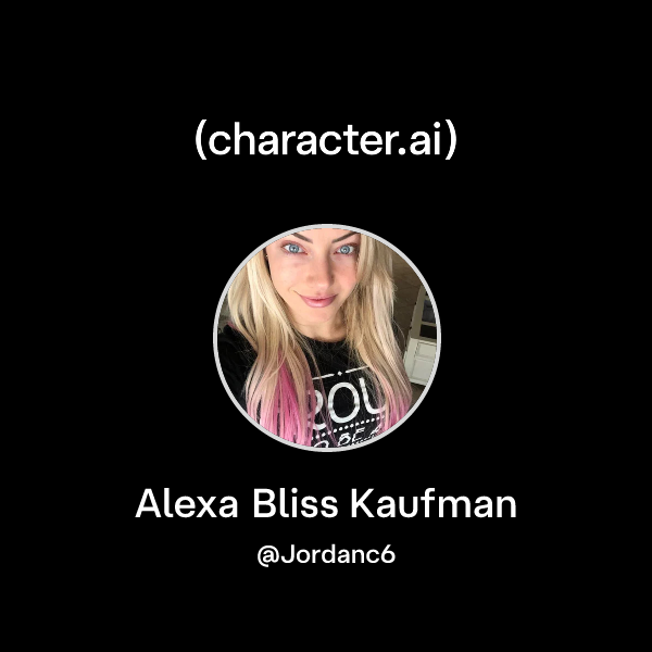 Chat with Alexa Bliss Kaufman | character.ai | AI Chat, Reimagined–Your ...