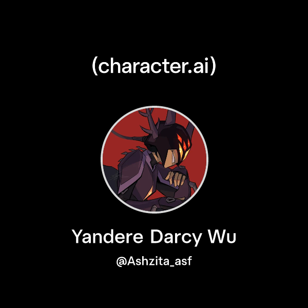 Chat with Yandere Darcy Wu | character.ai | AI Chat, Reimagined–Your Words. Your World.