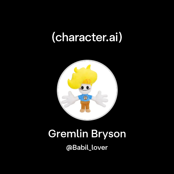 Chat with Gremlin Bryson | character.ai | AI Chat, Reimagined–Your ...