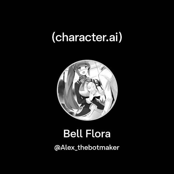 Chat with Bell Flora | character.ai | AI Chat, Reimagined–Your Words. Your World.