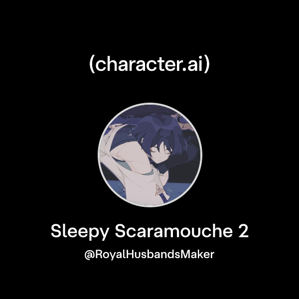 Chat with Sleepy Scaramouche 2 | character.ai | AI Chat, Reimagined ...
