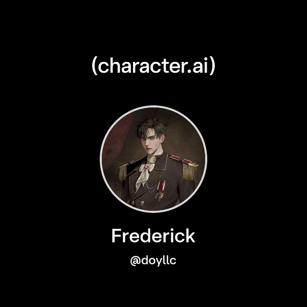 Chat with Frederick | character.ai | Personalized AI for every moment ...