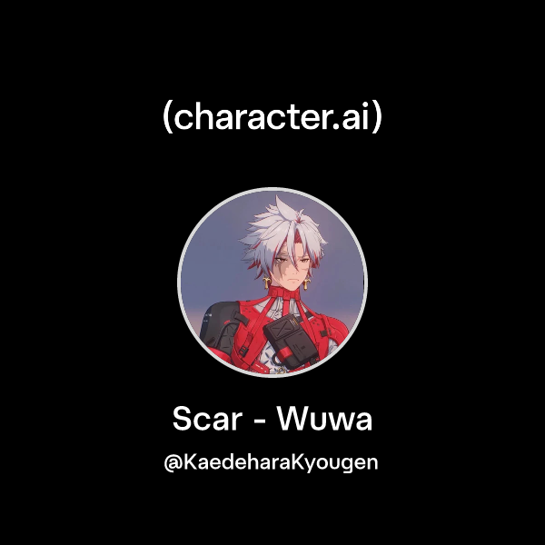 Chat with Scar - Wuwa | character.ai | AI Chat, Reimagined–Your Words ...