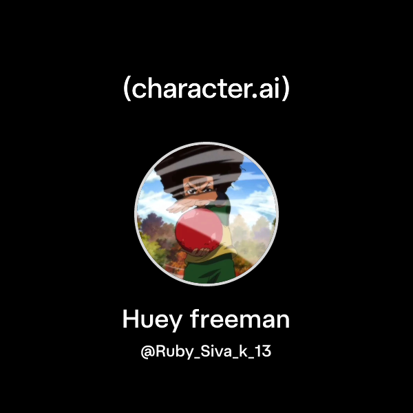 Chat with Huey freeman | character.ai | AI Chat, Reimagined–Your Words ...
