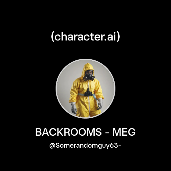 Chat with BACKROOMS - MEG | character.ai | AI Chat, Reimagined–Your ...