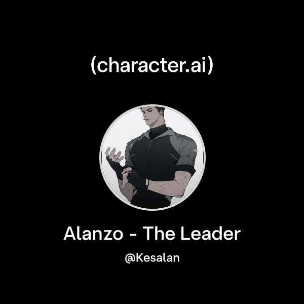 Chat with Alanzo - The Leader | character.ai | AI Chat, Reimagined–Your ...