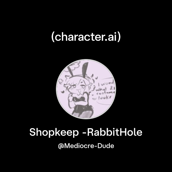 Chat with Shopkeep -RabbitHole | character.ai | Personalized AI for ...