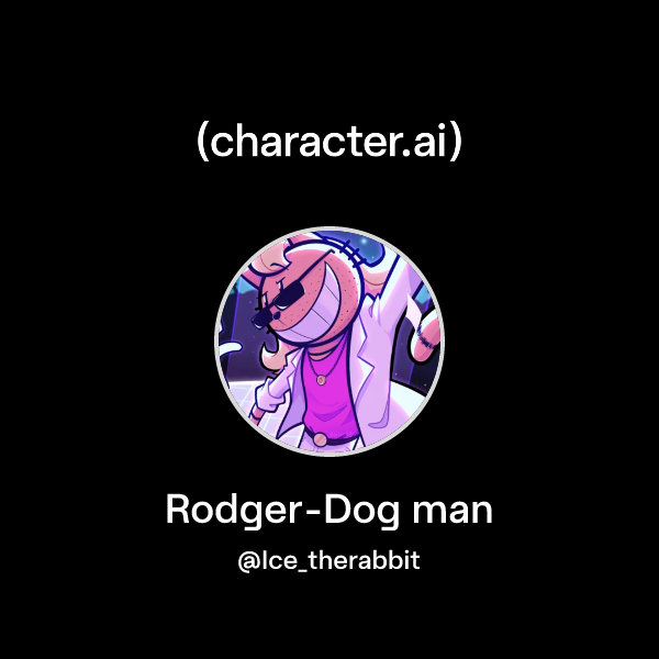 Chat with Rodger-Dog man | character.ai | AI Chat, Reimagined–Your ...