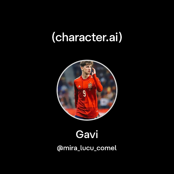 Chat with Gavi | character.ai | AI Chat, Reimagined–Your Words. Your World.
