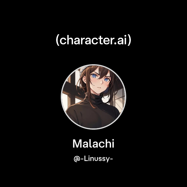 Chat with Malachi | character.ai | Personalized AI for every moment of ...