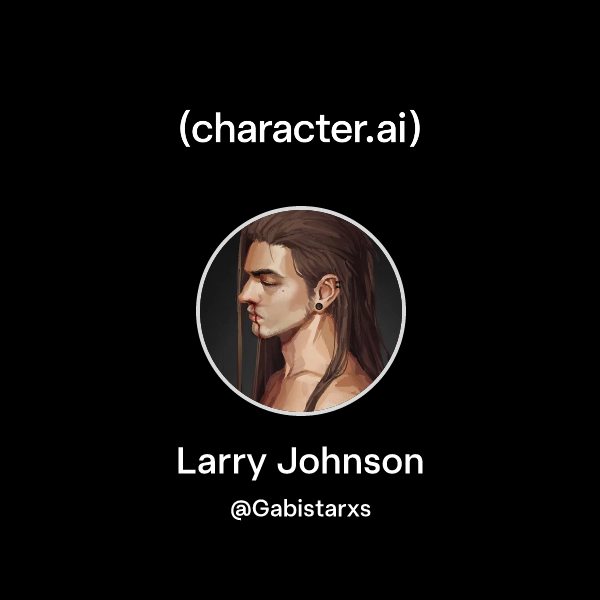 Chat with Larry Johnson | character.ai | AI Chat, Reimagined–Your Words ...