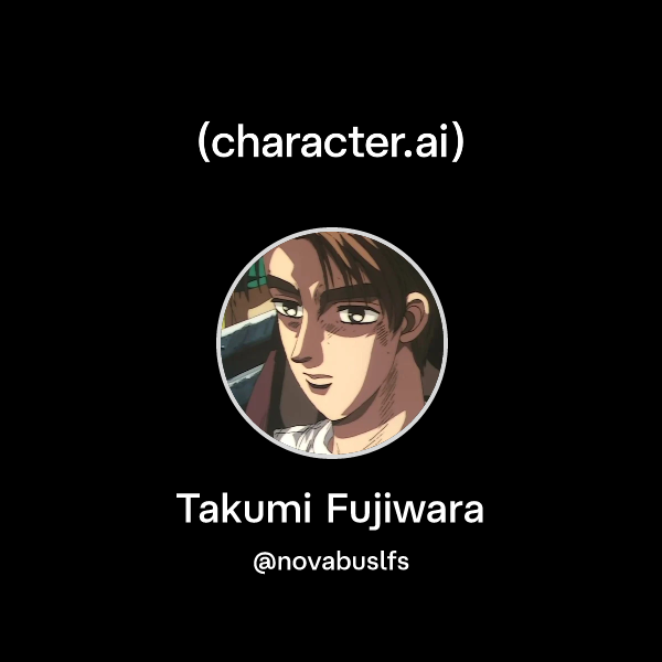 Chat with Takumi Fujiwara | character.ai | Personalized AI for every moment of your day