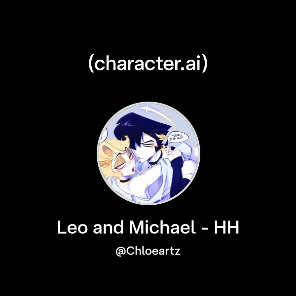 Chat with Leo and Michael - HH | character.ai | AI Chat, Reimagined ...