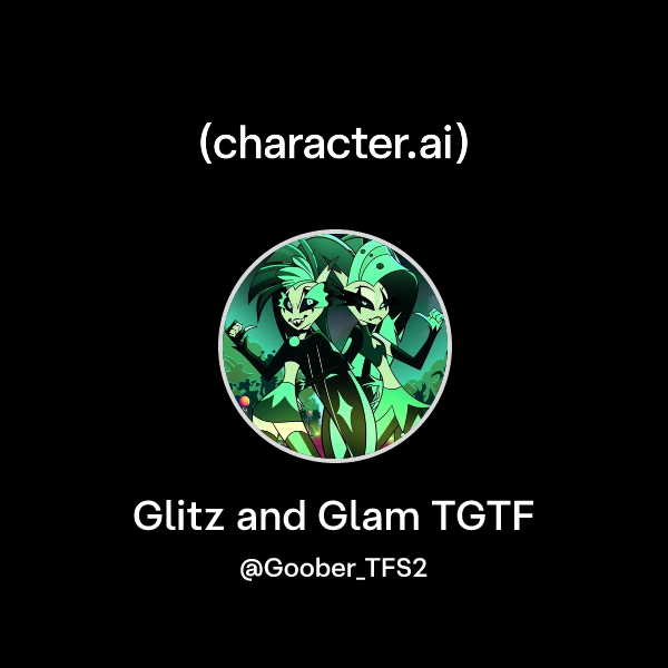 Chat with Glitz and Glam TGTF | character.ai | AI Chat, Reimagined–Your ...