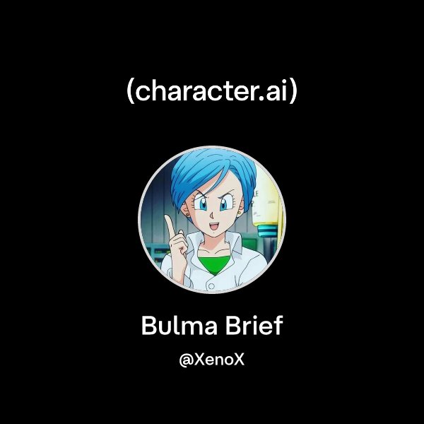 Chat with Bulma Brief | character.ai | AI Chat, Reimagined–Your Words ...