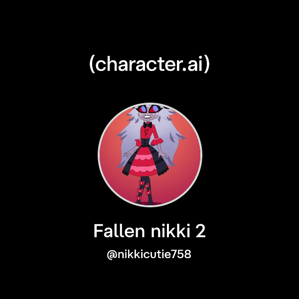 Chat with Fallen nikki 2 | character.ai | AI Chat, Reimagined–Your ...