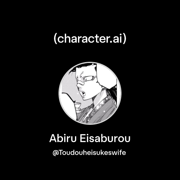 Chat with Abiru Eisaburou | character.ai | Personalized AI for every moment of your day