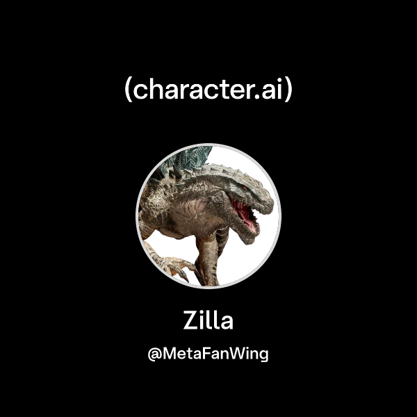 Chat with Zilla | character.ai | AI Chat, Reimagined–Your Words. Your World.