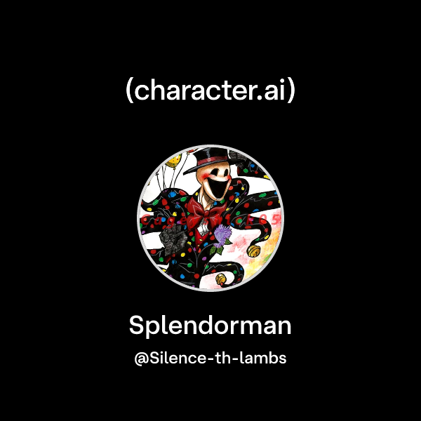 Chat with Splendorman | character.ai | AI Chat, Reimagined–Your Words ...