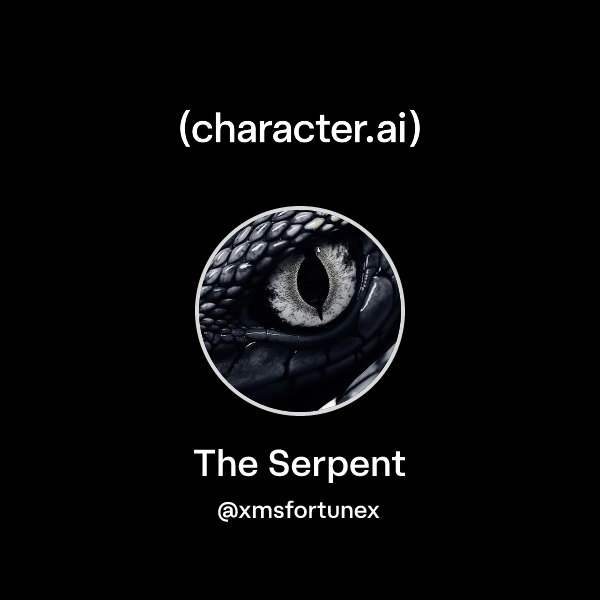 Chat with The Serpent | character.ai | Personalized AI for every moment ...