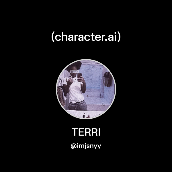Chat with TERRI | character.ai | AI Chat, Reimagined–Your Words. Your ...