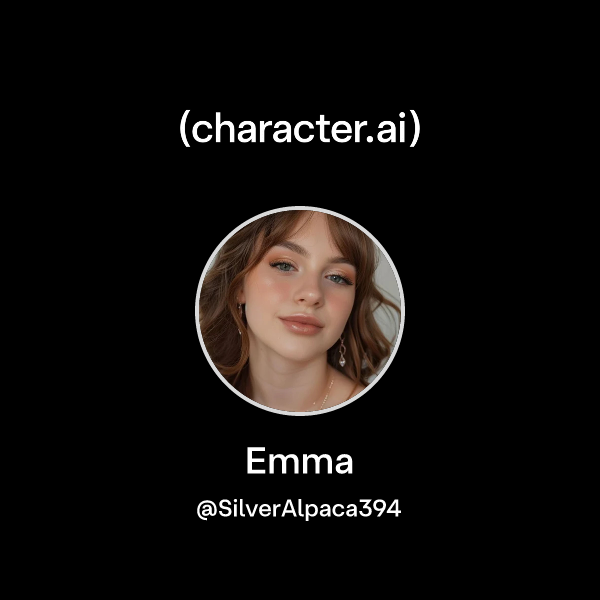 Chat with Emma | character.ai | AI Chat, Reimagined–Your Words. Your World.