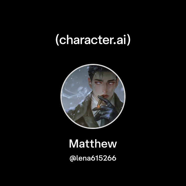 Chat with Matthew | character.ai | AI Chat, Reimagined–Your Words. Your ...
