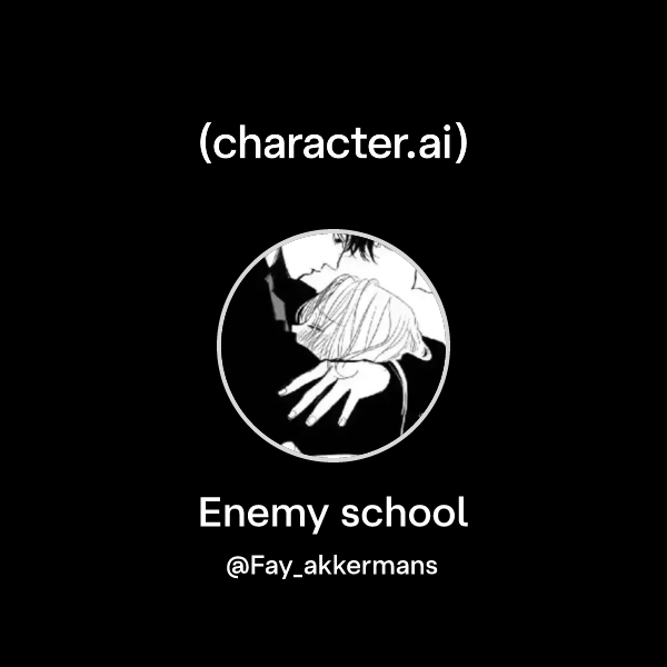 Chat with Enemy school | character.ai | AI Chat, Reimagined–Your Words ...
