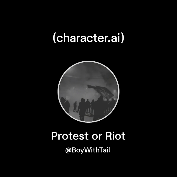 Chat with Protest or Riot | character.ai | AI Chat, Reimagined–Your ...