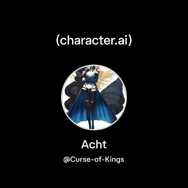 Chat with Acht | character.ai | AI Chat, Reimagined–Your Words. Your World.